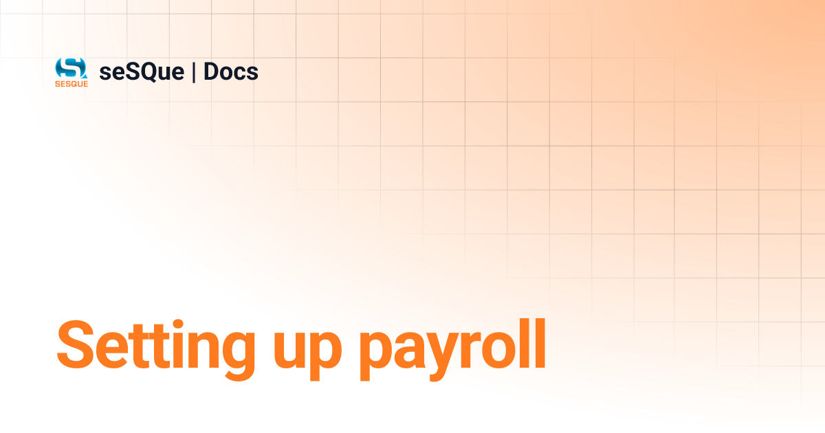 Setting up payroll | seSQue | Docs