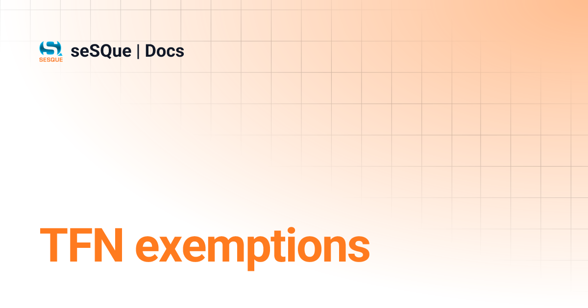 TFN exemptions | seSQue | Docs