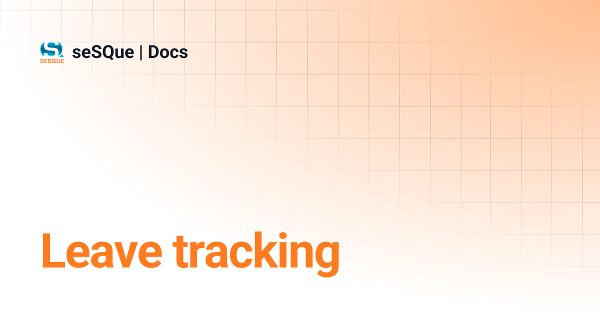 Leave tracking | seSQue | Docs